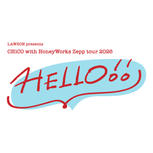 LAWSON presents CHiCO with HoneyWorks Zepp tour 2026『HELLO!!』 – Anime Maps
